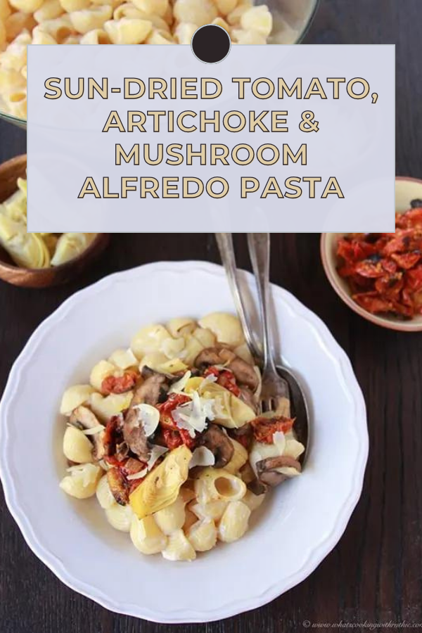 Sun-dried Tomato, Artichoke & Mushroom Alfredo Pasta Recipe - Cooking ...